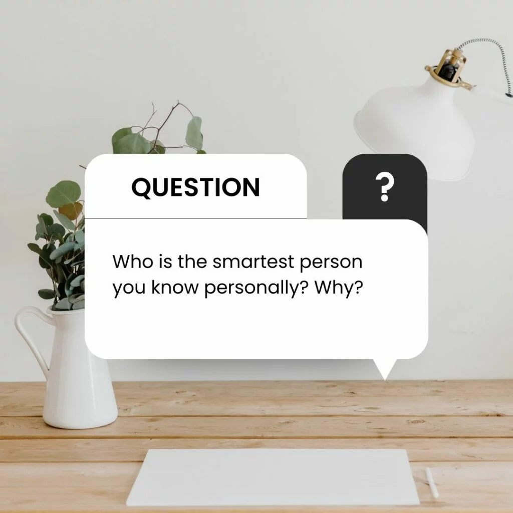 Who Is the Smartest Person You Know? Insights & Reflections